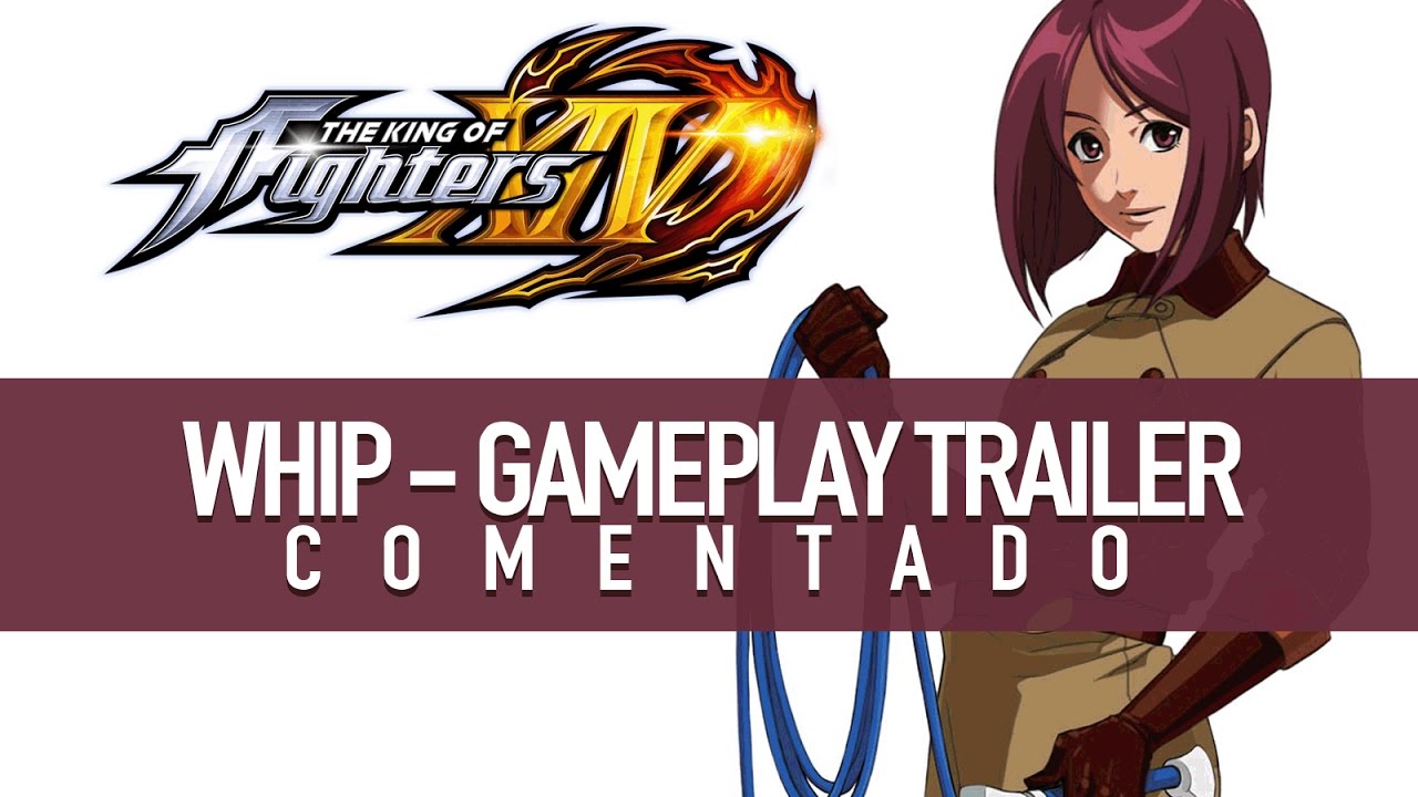 KOF XIV – DLC CHARACTER “WHIP” (COMENTADO) – VIVAOPLAY