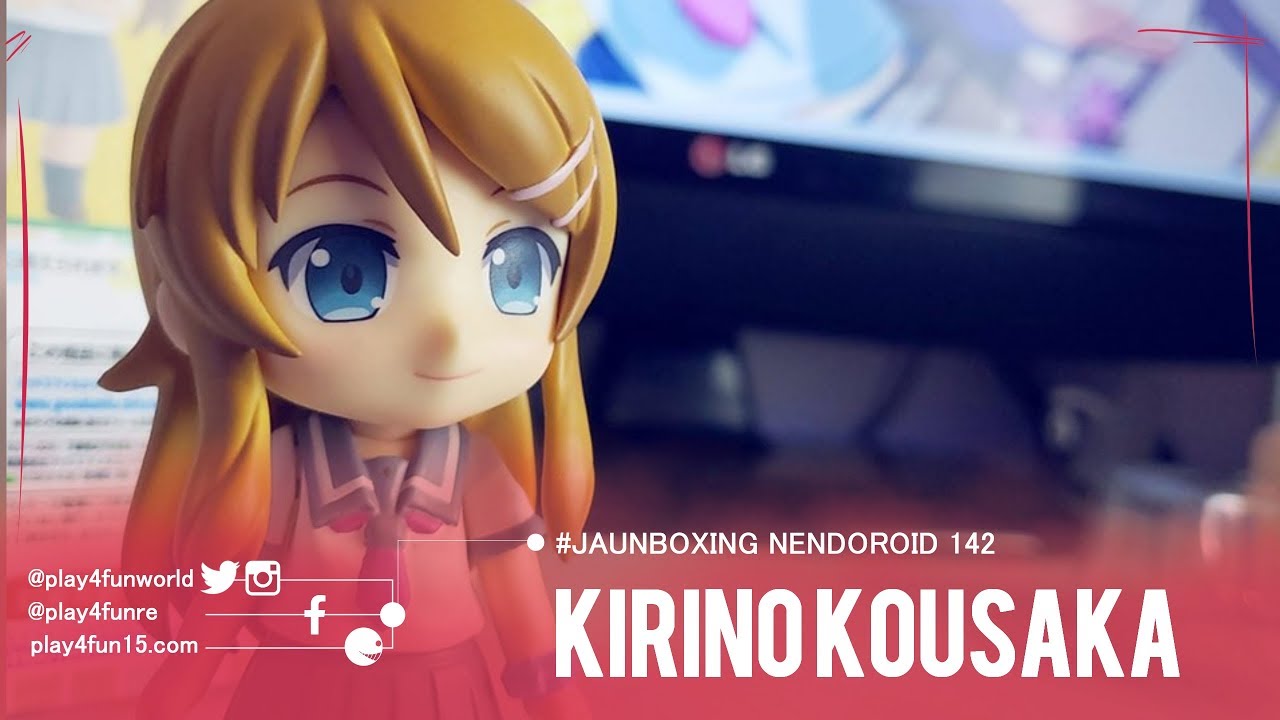 Kirino Kousaka #Nendoroid 142 #UNBOX [4K 60FPS] – VIVAOPLAY